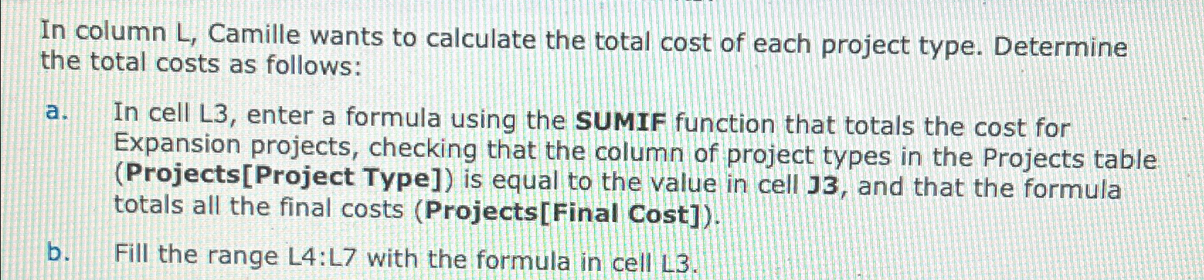 Solved In column L, ﻿Camille wants to calculate the total | Chegg.com