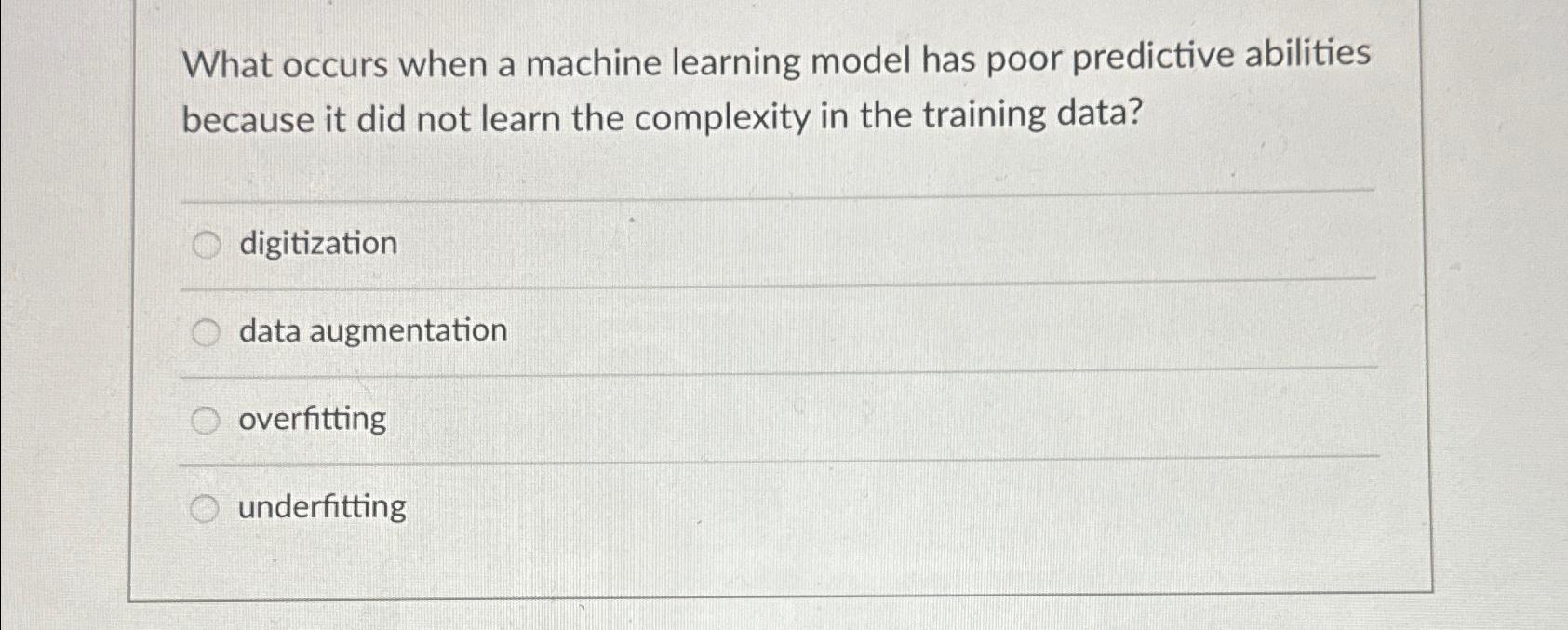 Solved What occurs when a machine learning model has poor | Chegg.com