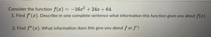 Solved Consider the function f(x)=−16x2+24x+64. 1. Find | Chegg.com
