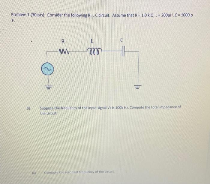 Solved Problem 1 (30 pts): Consider the following RLC | Chegg.com