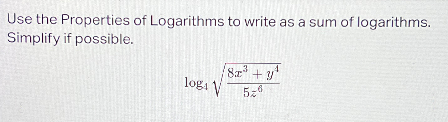 Solved Use the Properties of Logarithms to write as a sum of | Chegg.com Solved Use the Properties of Logarithms to write as a sum of | Chegg.com