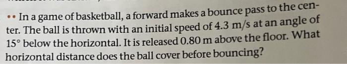 Solved - In a game of basketball, a forward makes a bounce | Chegg.com