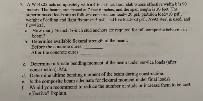 Solved 7. A W14x22 acts compositely with a 4-inch-thick | Chegg.com