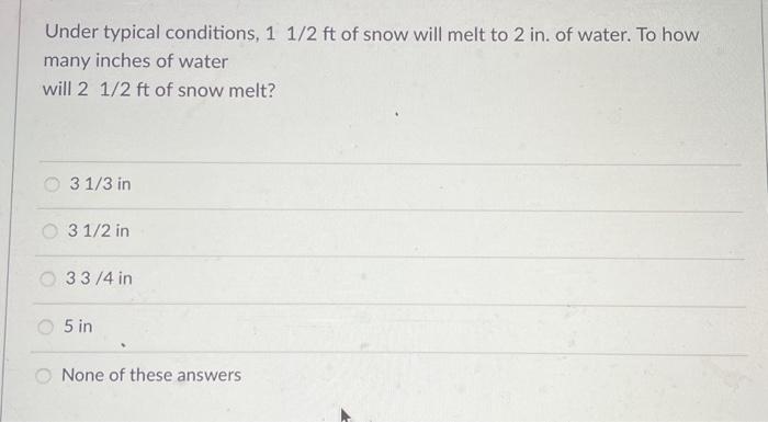Solved Under typical conditions, 11/2ft of snow will melt to | Chegg.com
