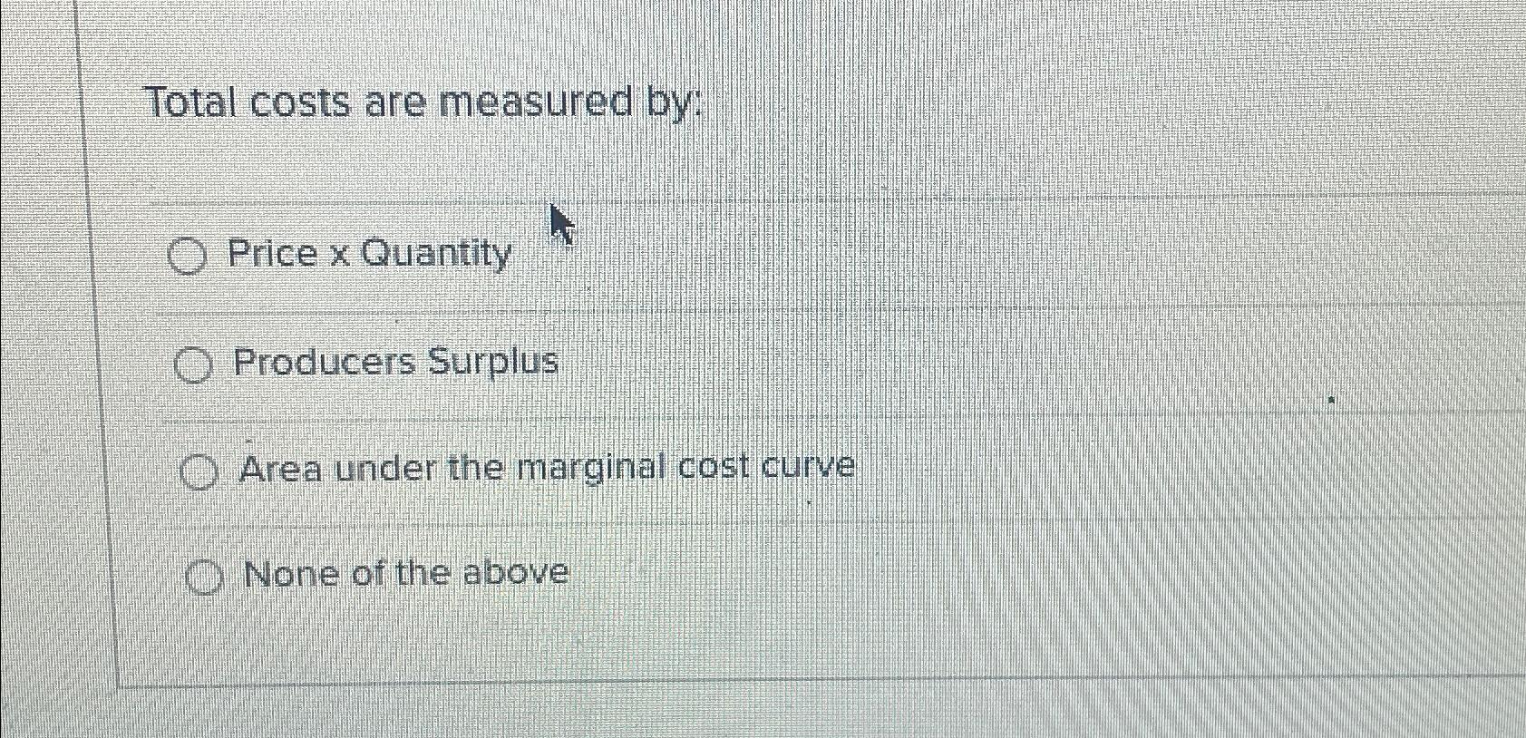 Solved Total costs are measured by:Price x | Chegg.com