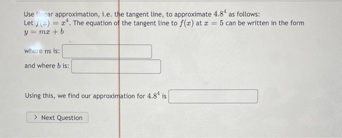 Solved Use linear approximation, i.e. the tangent line, to | Chegg.com