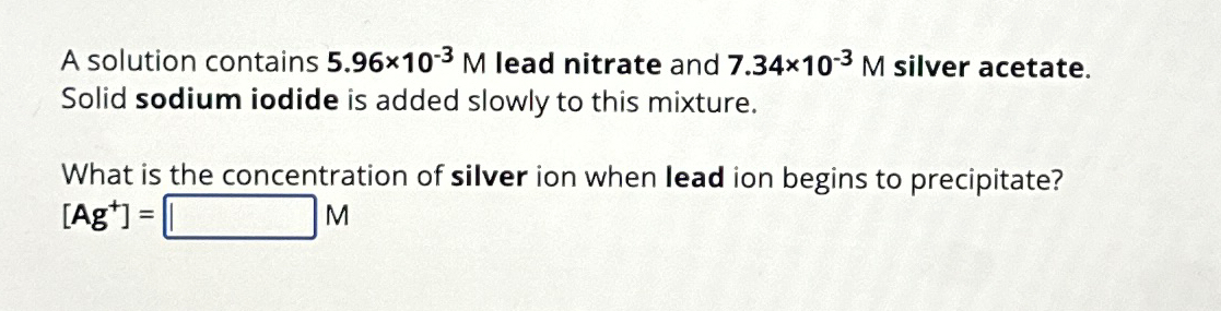 Solved A solution contains 5.96×10-3M ﻿lead nitrate and | Chegg.com