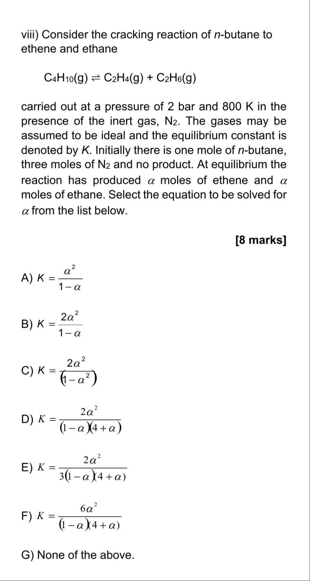 Solved viii) Consider the cracking reaction of n-butane to | Chegg.com