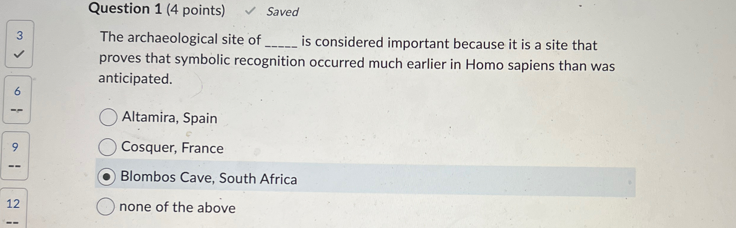 Solved Question 1 (4 ﻿points) ﻿Saved3 ﻿The archaeological | Chegg.com