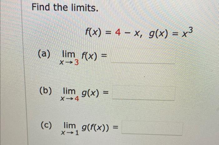 Solved Find the limits. f(x)=4−x,g(x)=x3 (a) limx→3f(x)= (b) | Chegg.com