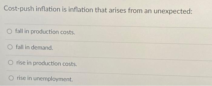 Solved Cost-push inflation is inflation that arises from an | Chegg.com