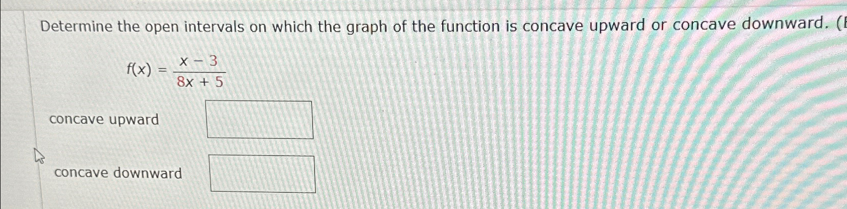 Solved Determine the open intervals on which the graph of | Chegg.com