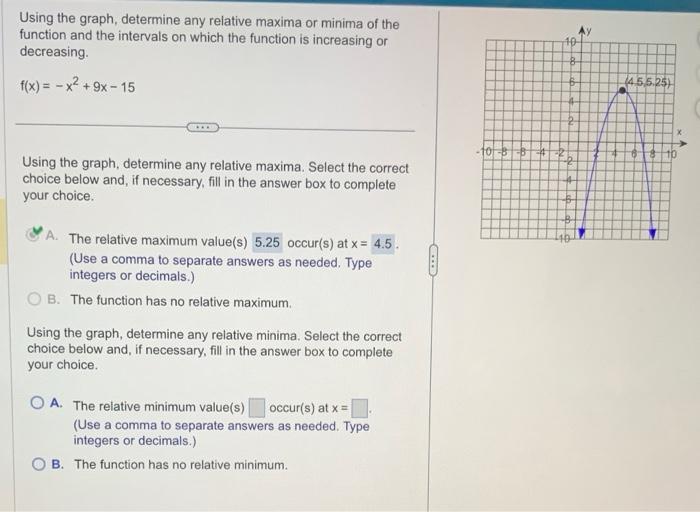 Solved Using the graph, determine any relative maxima or | Chegg.com