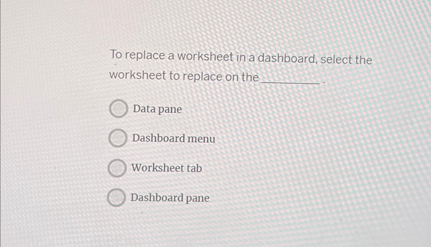 Solved To Replace A Worksheet In A Dashboard Select The Chegg