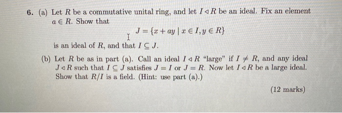 Solved 6. (a) Let R be a commutative unital ring, and let I | Chegg.com