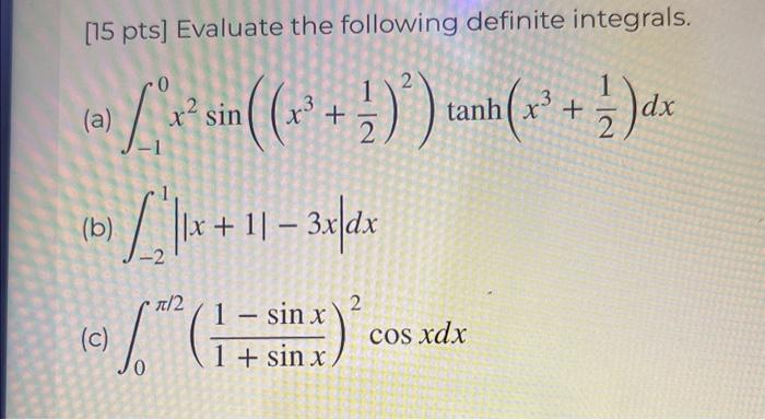 Solved [15 pts] Evaluate the following definite integrals. | Chegg.com