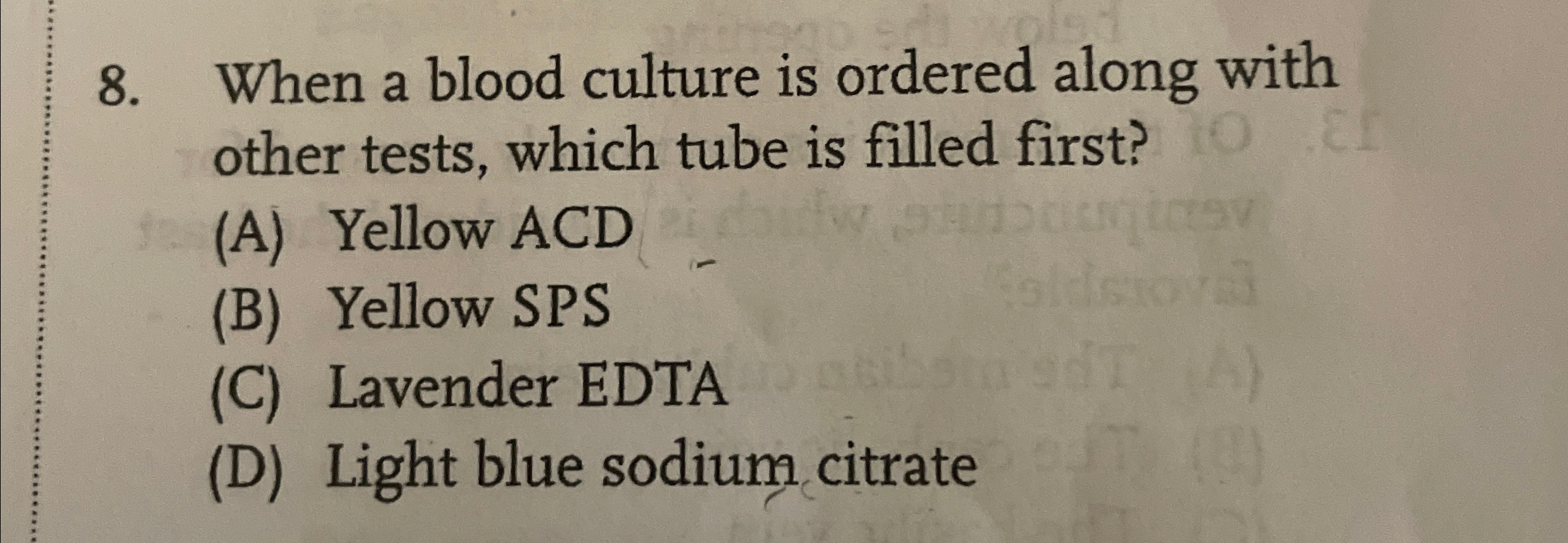Solved When a blood culture is ordered along with other | Chegg.com