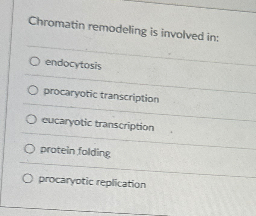 Solved Chromatin remodeling is involved | Chegg.com