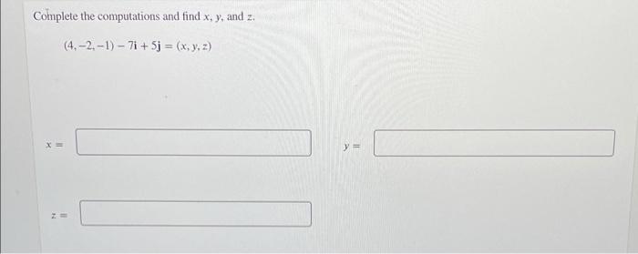 Solved Complete the computations and find x, y, and z. | Chegg.com