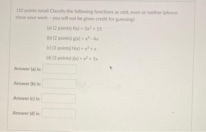 Solved (10 points total) Classify the following functions as | Chegg.com