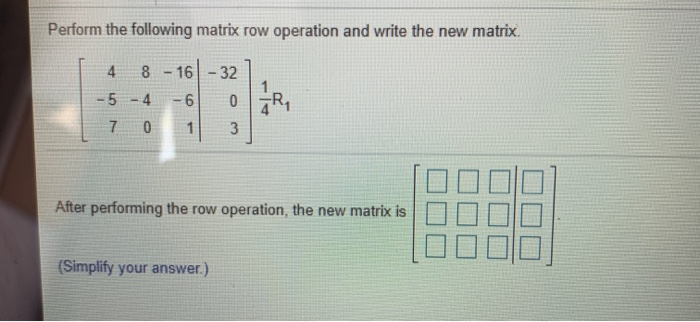 Solved Perform the following matrix row operation and write | Chegg.com