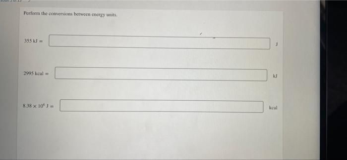 Solved Perform the conversions between energy units 355 KJ = | Chegg.com