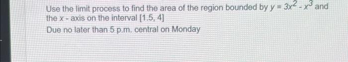 Solved Use the limit process to find the area of the region | Chegg.com