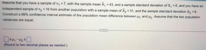 Solved Assume that you have a sample of n₁ = 7, with the | Chegg.com