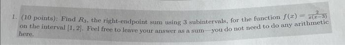 1. (10 points): Find R3, the right-endpoint sum using | Chegg.com