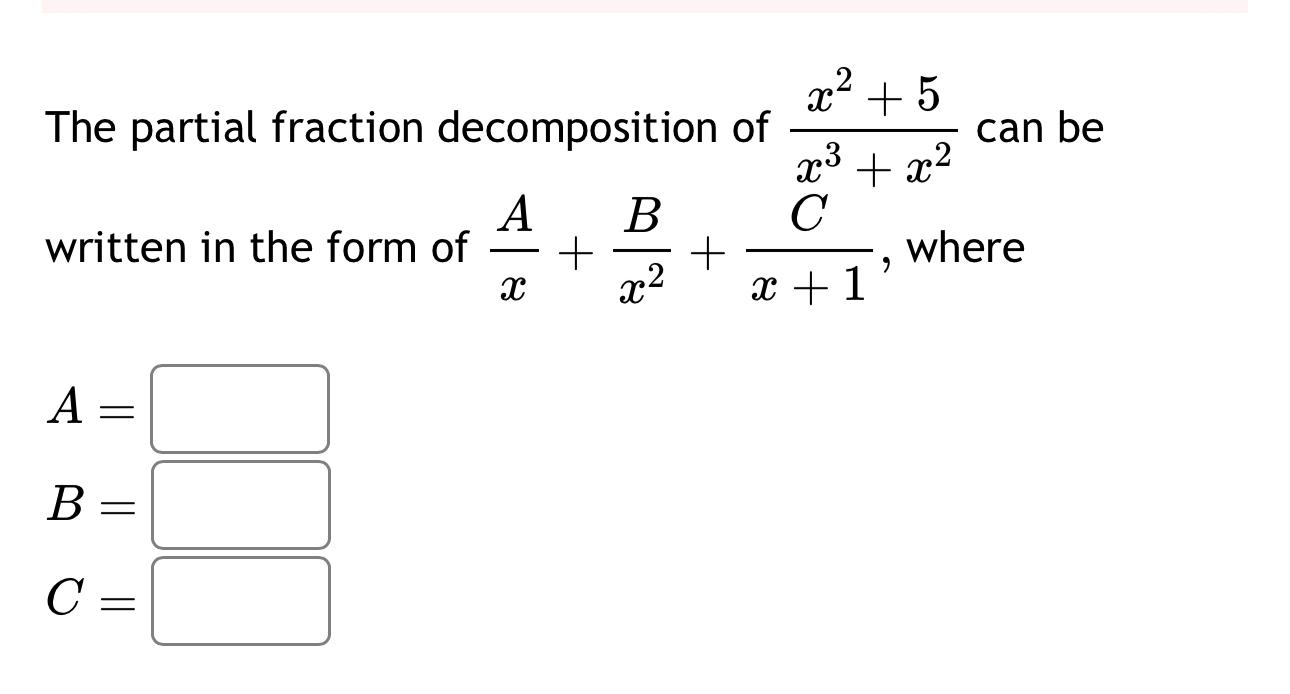 Solved The partial fraction decomposition of x2+5x3+x2 ﻿can | Chegg.com
