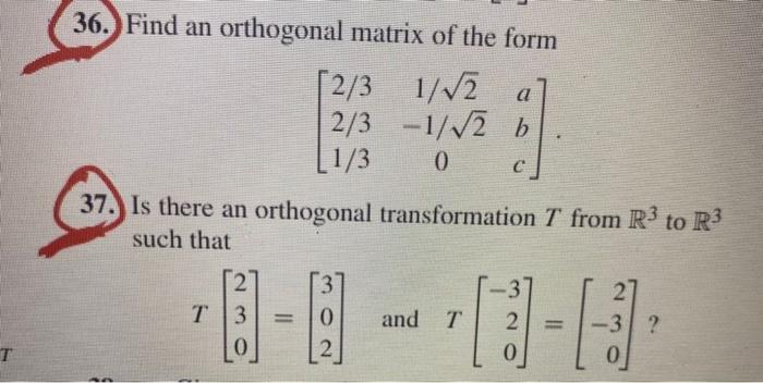 Solved 36. Find an orthogonal matrix of the form [2/3 1/12 | Chegg.com