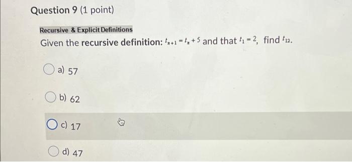 Solved Question 9 (1 point) Recursive & Explicit Definitions | Chegg.com