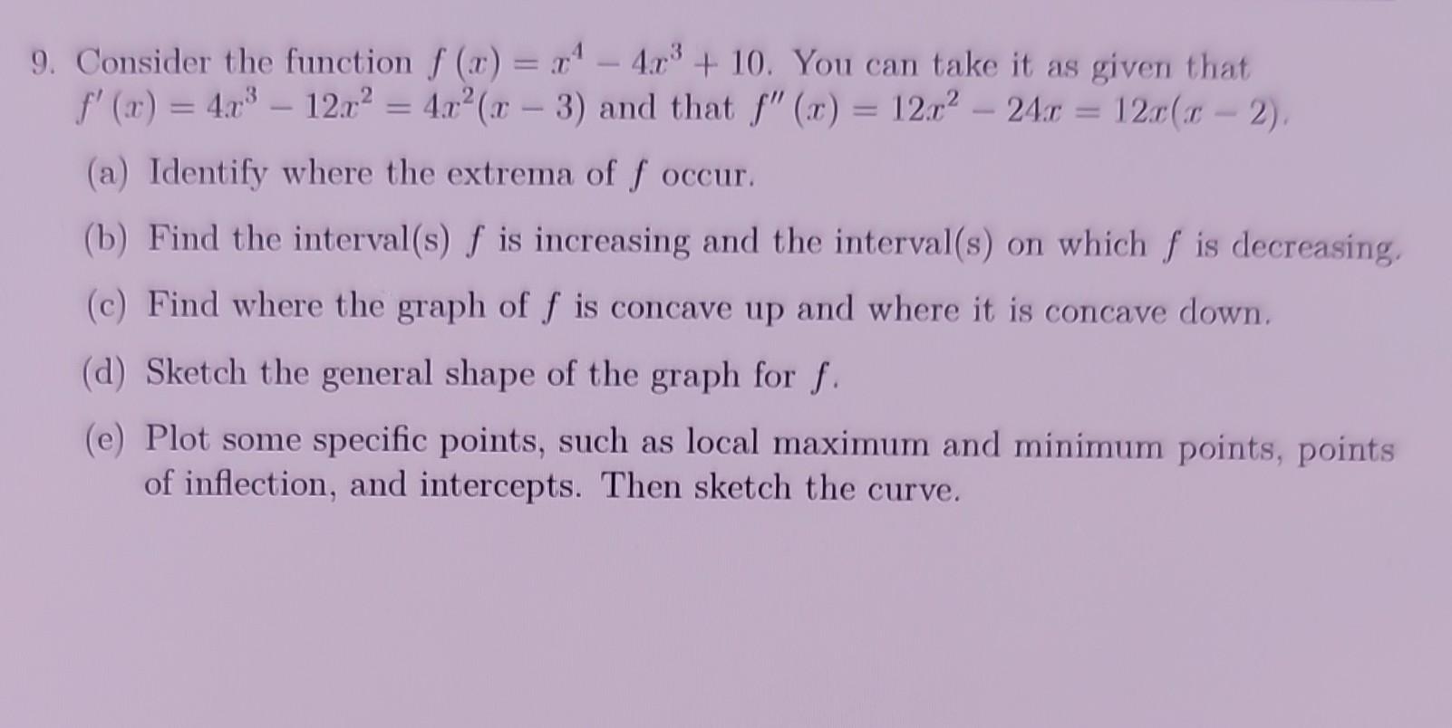 Solved 9. Consider the function f(x)=x4−4x3+10. You can take | Chegg.com