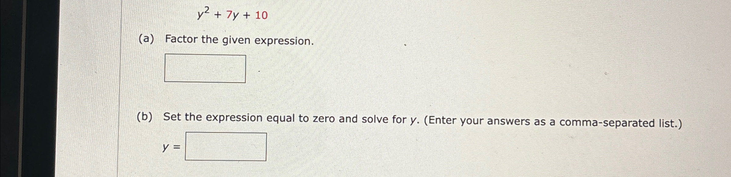 Solved How to solve y2+7y+10(a) ﻿Factor the given | Chegg.com