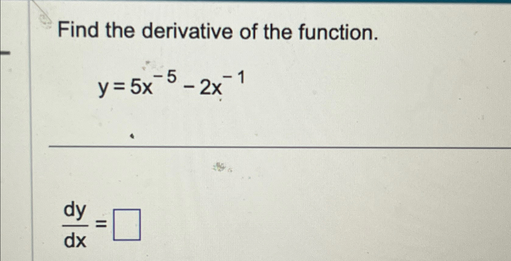Solved Find the derivative of the function.y=5x-5-2x-1dydx= | Chegg.com