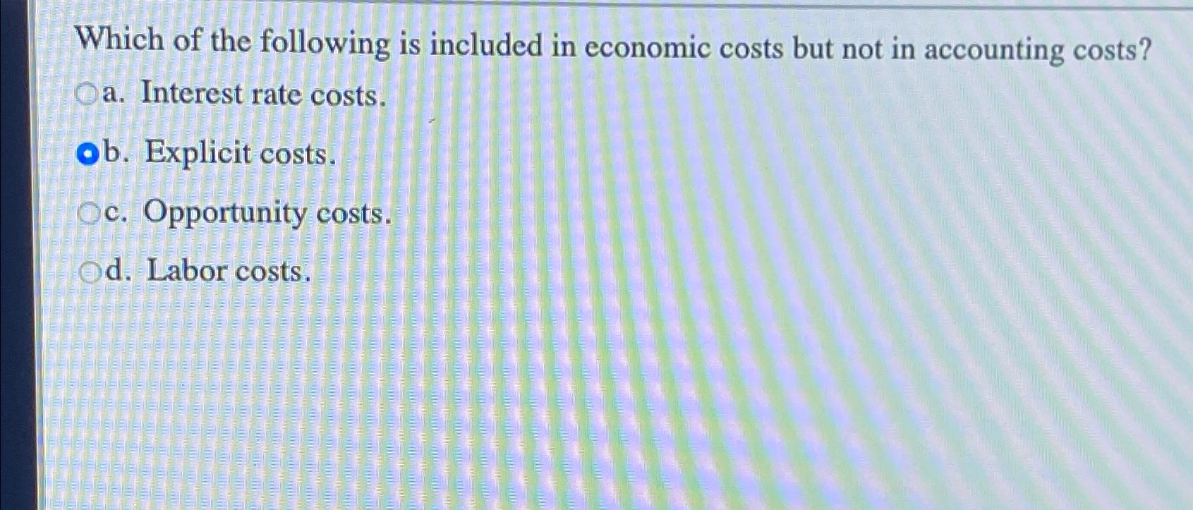 Solved Which of the following is included in economic costs | Chegg.com
