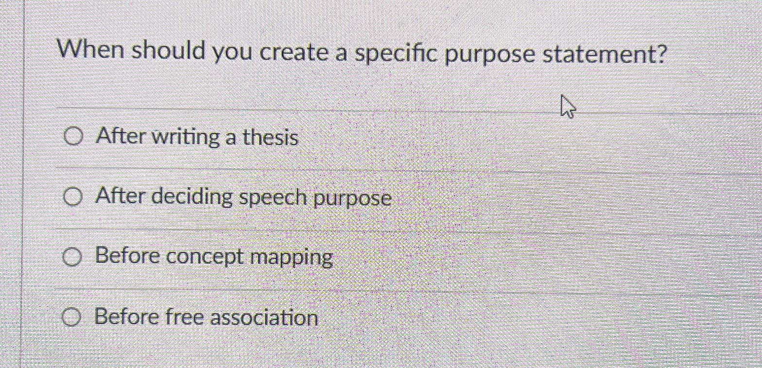Solved When should you create a specific purpose | Chegg.com