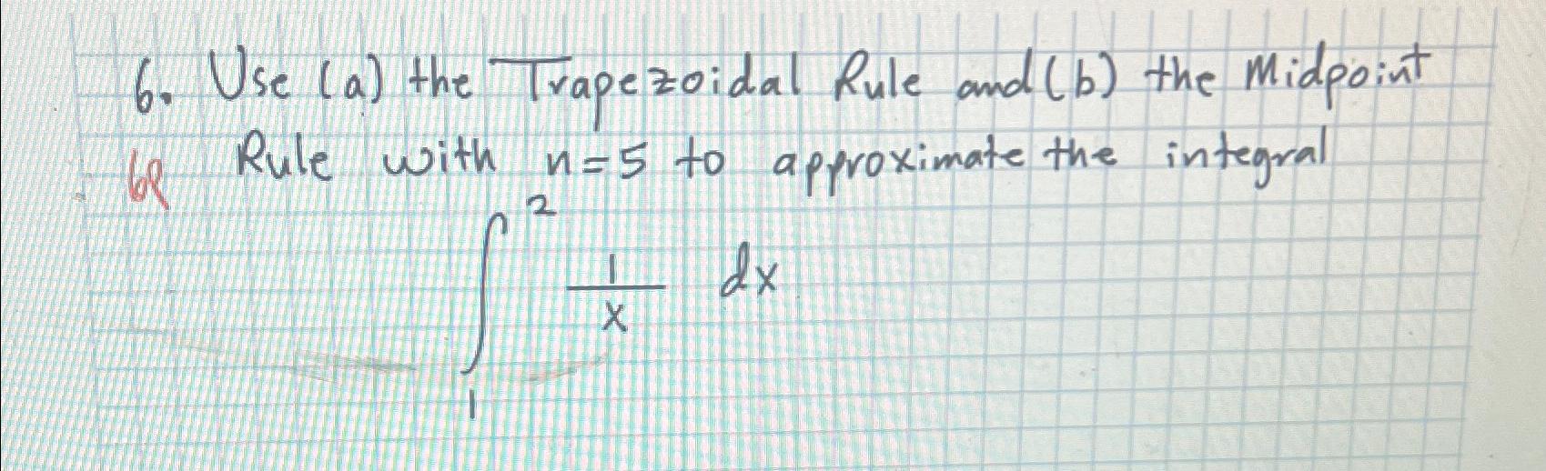 Solved Use (a) ﻿the Trapezoidal Rule and (b) ﻿the Midpoint | Chegg.com