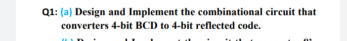 Solved Q1: (a) Design and Implement the combinational | Chegg.com