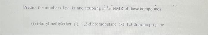 Solved Predict the number of peaks and coupling in 'H NMR of | Chegg.com
