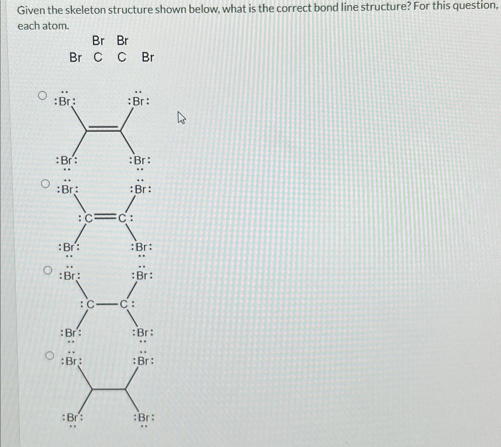 Solved Given the skeleton structure shown below, what is the | Chegg.com Solved Given the skeleton structure shown below, what is the | Chegg.com