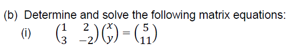 Solved (b) ﻿Determine and solve the following matrix | Chegg.com
