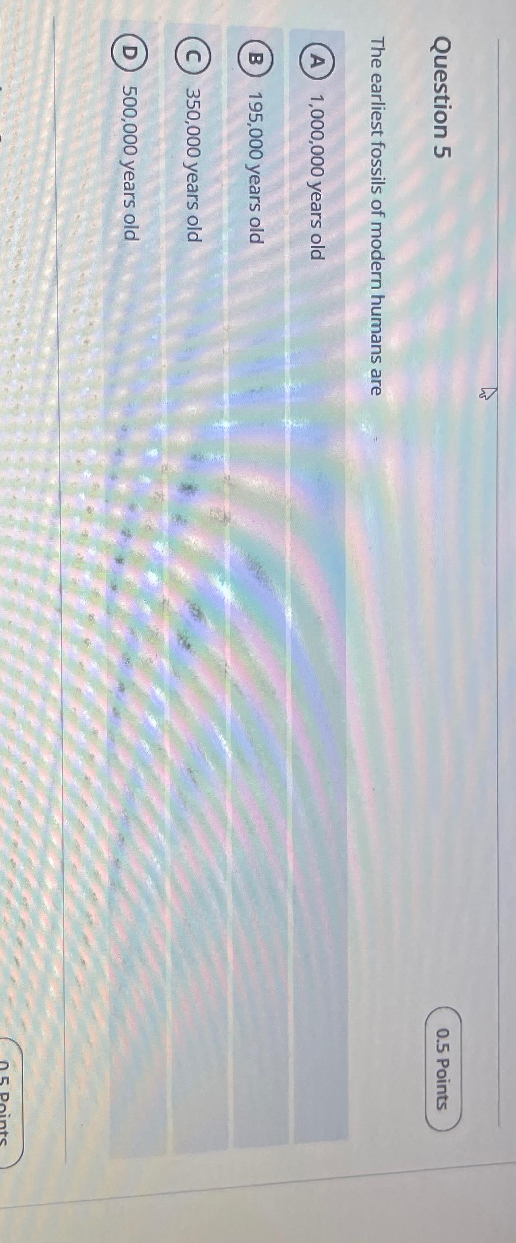 Solved Question 5The earliest fossils of modern humans | Chegg.com