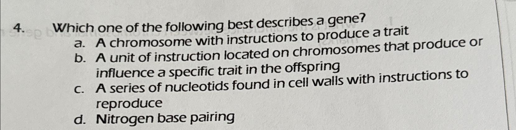 Solved Which one of the following best describes a gene?a. | Chegg.com