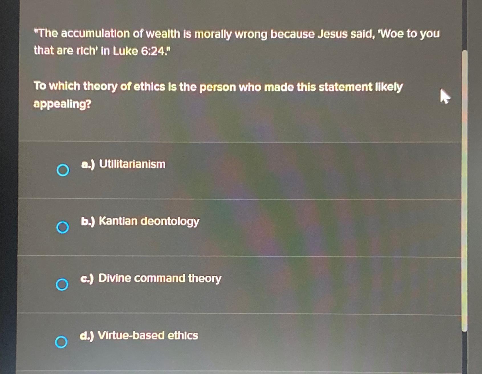 Solved "The accumulation of wealth is morally wrong because | Chegg.com