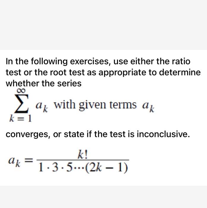 Solved In the following exercises, use either the ratio test | Chegg.com