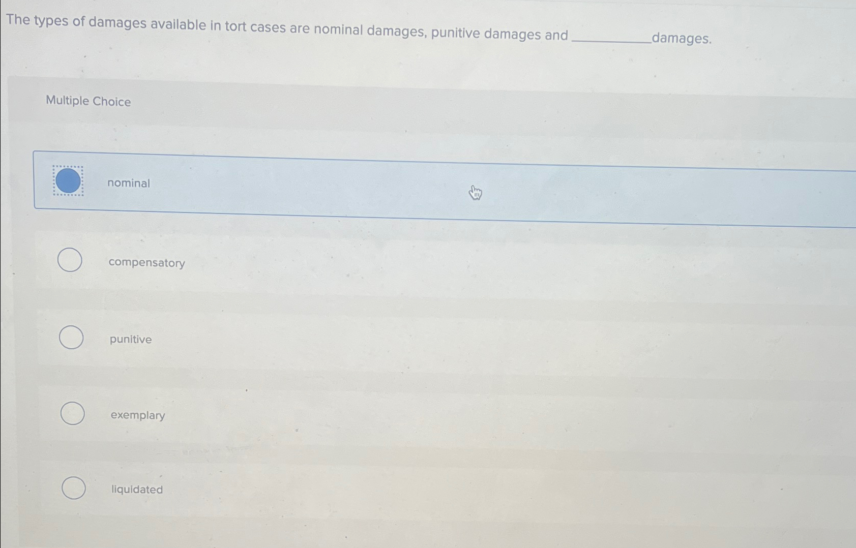 Solved The types of damages available in tort cases are | Chegg.com