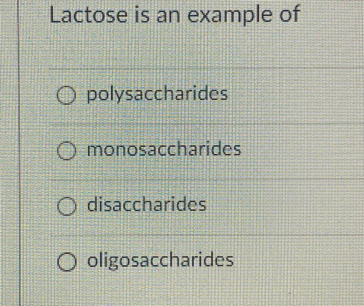 Solved Lactose is an example | Chegg.com