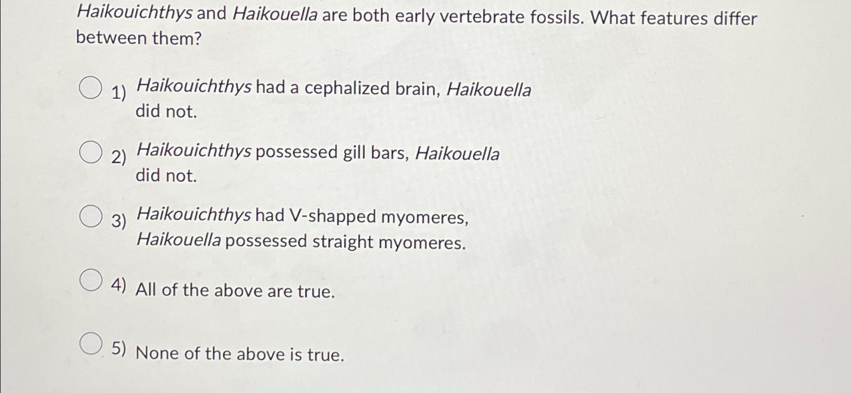 Solved Haikouichthys and Haikouella are both early | Chegg.com