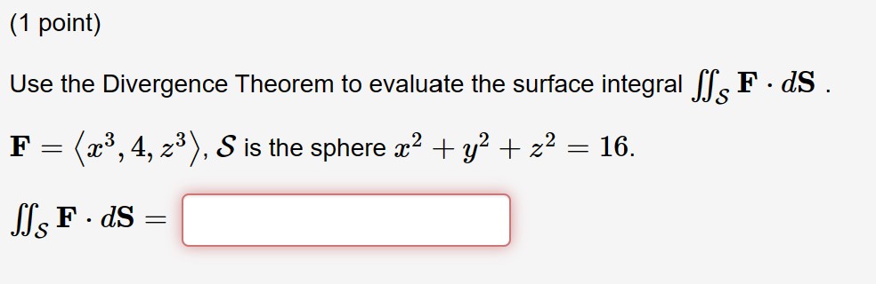 Solved (1 ﻿point)Use the Divergence Theorem to evaluate the | Chegg.com